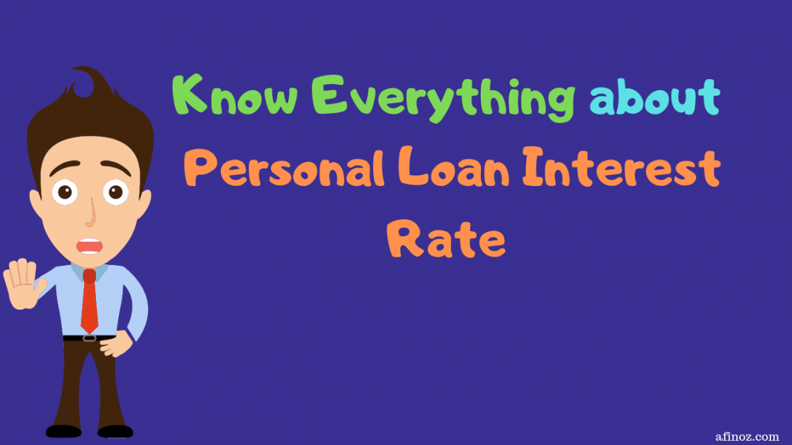 Know Everything about Personal Loan Interest Rate
