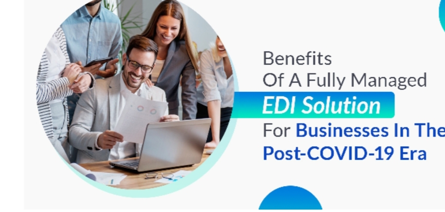 Benefits of a fully managed EDI solution for businesses in the post ...