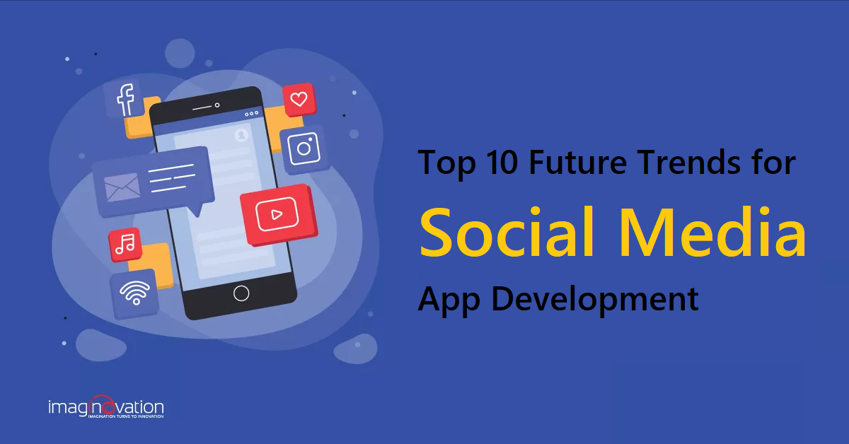 Top 10 Future Trends for Social Media App Development