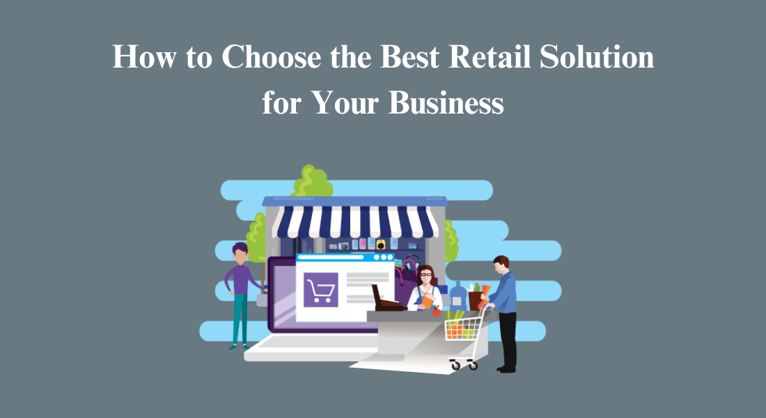 How to Choose the Best Retail Solution for Your Business | TWB